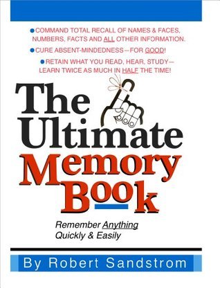 The Ultimate Memory Book: Remember Anything - Quickly & Easily by ...