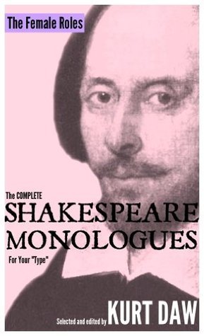 The Complete Shakespeare Monologues for Your "Type: The Female Roles by ...