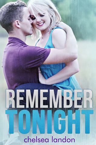 Remember Tonight by Chelsea Landon | Goodreads