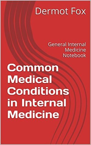 Common Medical Conditions in Internal Medicine: General Internal ...