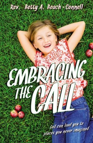 EMBRACING THE CALL: God can lead you to places you never imagined by ...