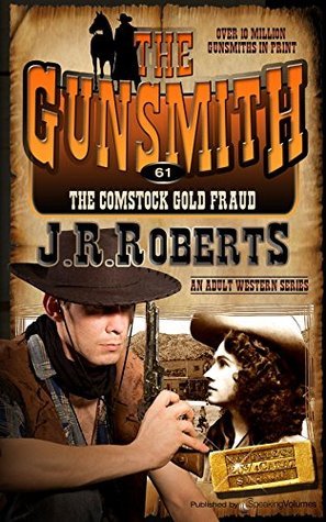 The Comstock Gold Fraud (The Gunsmith Book 61) by J.R. Roberts | Goodreads