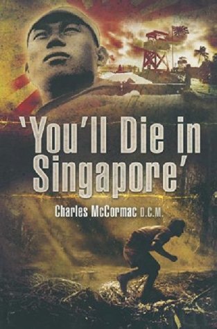 You'll Die in Singapore by Charles C. McCormack | Goodreads
