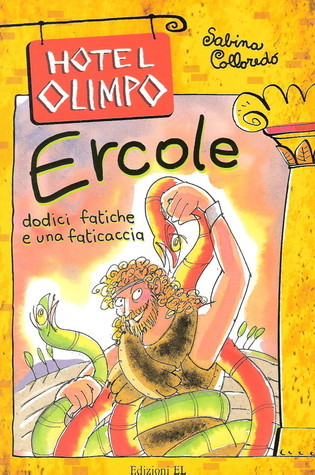 Ercole: dodici fatiche e una faticaccia by Sabina Colloredo | Goodreads