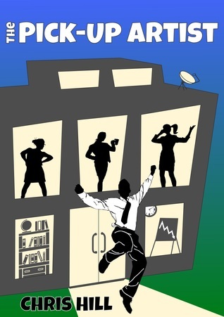 The Pick-Up Artist by Chris Hill | Goodreads
