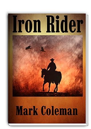 Iron Rider by Mark Coleman | Goodreads