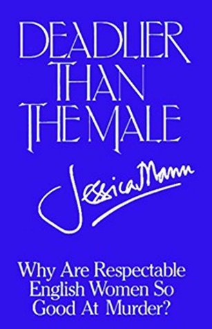 Deadlier Than The Male: An Investigation into Feminine Crime Writing by ...