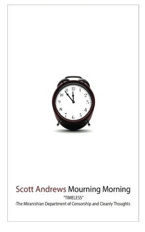 Mourning Morning by Scott Andrews | Goodreads