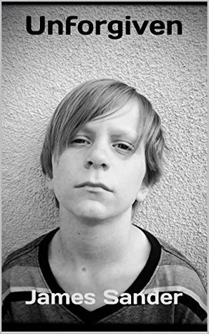 Unforgiven by James Sander | Goodreads