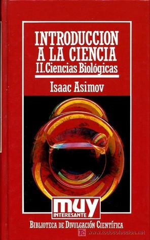 Introducción a la Ciencia II. Ciencias Biológicas by Isaac Asimov ...
