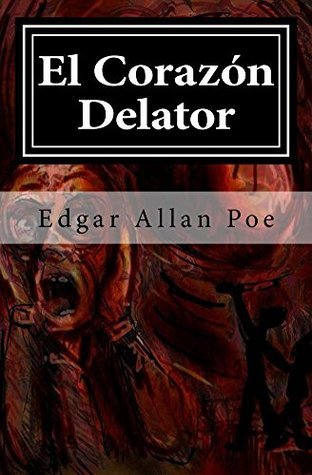 El corazón delator by Edgar Allan Poe | Goodreads