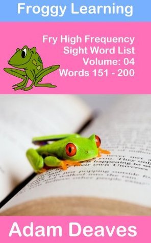 Froggy Fry 151 to 200 High Frequency Sight Word List - Vol. 04 by Adam ...
