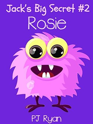 Rosie (Jack's Big Secret #2) by P.J. Ryan | Goodreads