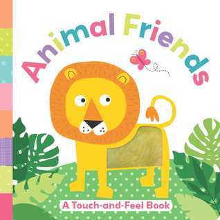 Animal Friends: A Touch-and-Feel Book by Holly Brook-Piper | Goodreads