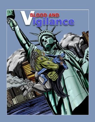 Blood and Vigilance: Modern Superhero d20 by Charles Rice | Goodreads
