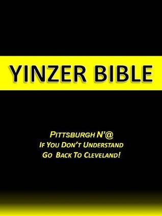 YINZER BIBLE by Yinzer Bible | Goodreads