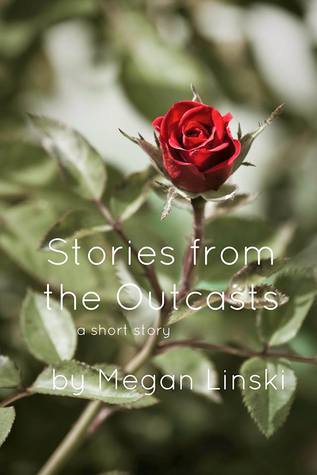 Stories from the Outcasts by Megan Linski | Goodreads