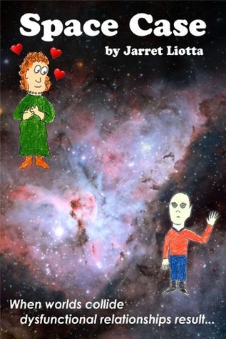SPACE CASE by Jarret Liotta | Goodreads