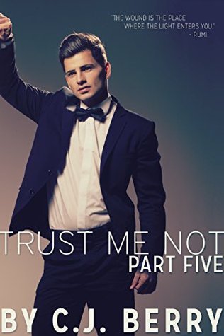 Trust Me Not Part Five by C.J. Berry | Goodreads