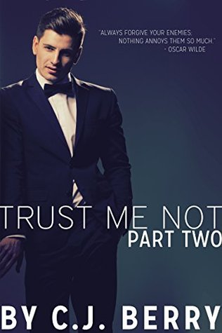 Trust Me Not Part Two by C.J. Berry | Goodreads