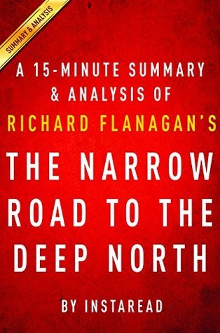 The Narrow Road to the Deep North by Richard Flanagan - A 15-minute ...
