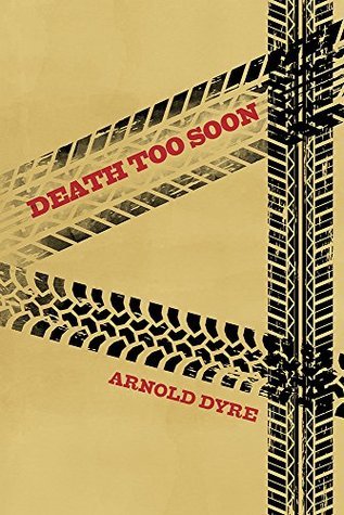 Death Too Soon (Jake Baker mystery Book 2) by Arnold Dyre | Goodreads