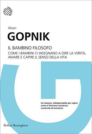 Il bambino filosofo by Alison Gopnik | Goodreads
