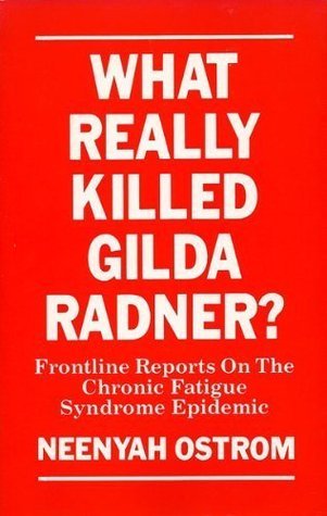 What Really Killed Gilda Radner?: Frontline Reports on the Chronic ...