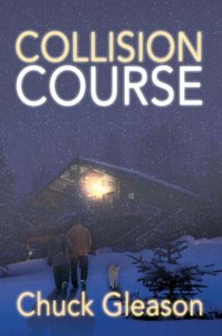 Collision Course by Chuck Gleason | Goodreads