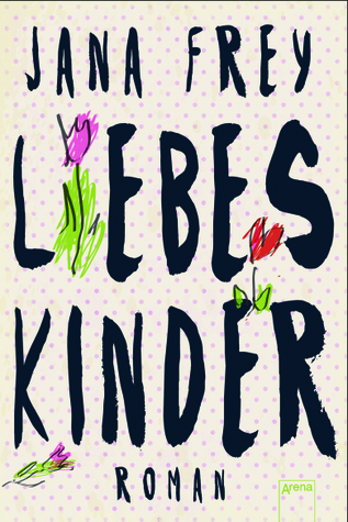 Liebeskinder by Jana Frey | Goodreads