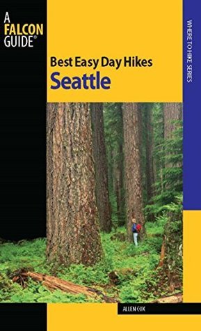 Best Easy Day Hikes Seattle (Best Easy Day Hikes Series) by Allen Cox ...