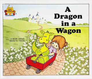 A Dragon in a Wagon (Magic Castle Readers) by Jane Belk Moncure | Goodreads