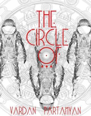The Circle Of... by Vardan Partamyan | Goodreads