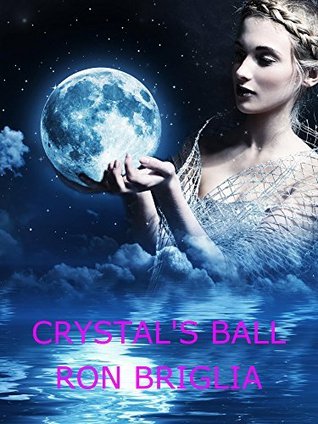 Crystal's Ball by Ron Briglia | Goodreads