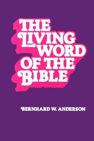 The Living Word of the Bible by Bernhard W. Anderson | Goodreads