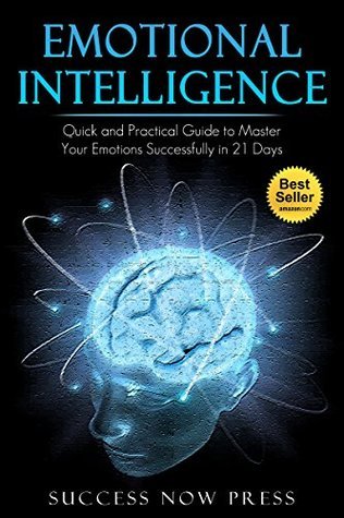 Emotional Intelligence: Quick and Practical Guide to Master Your ...