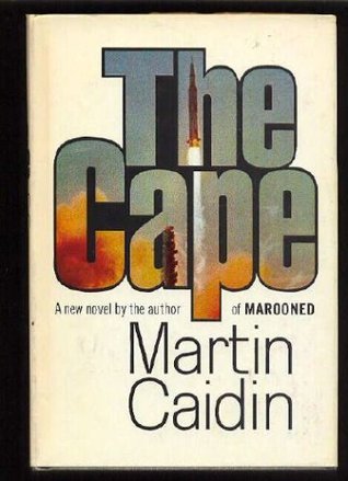 The Cape by Martin Caidin | Goodreads