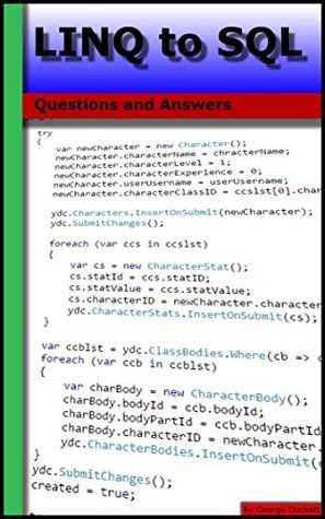 LINQ to SQL: Questions and Answers by George Duckett | Goodreads