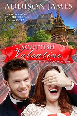 Scottish Valentine (I Love a Scotsman Book 2) by Addison James | Goodreads
