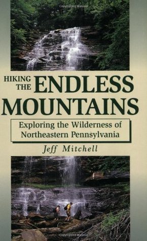 Hiking the Endless Mountains: Exploring the Wilderness of Northeast ...