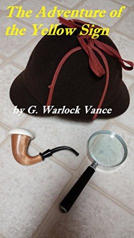 THE ADVENTURE OF THE YELLOW SIGN: Sherlock Holmes vs. the King in ...