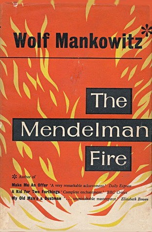 The Mendelman Fire by Wolf Mankowitz | Goodreads