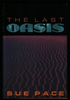 The Last Oasis by Sue Pace | Goodreads