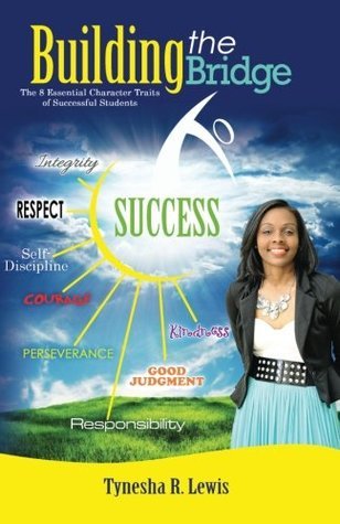 Building the Bridge to Success: The 8 Essential Character Traits of ...