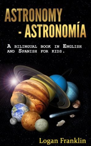 ASTRONOMY FOR KIDS: A bilingual book in english and spanish for kids ...