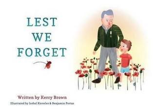 Lest We Forget by Kerry Brown | Goodreads