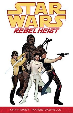 Star Wars - Rebel Heist by Marco Castiello | Goodreads