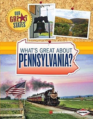 What's Great about Pennsylvania? by Kristin Marciniak | Goodreads