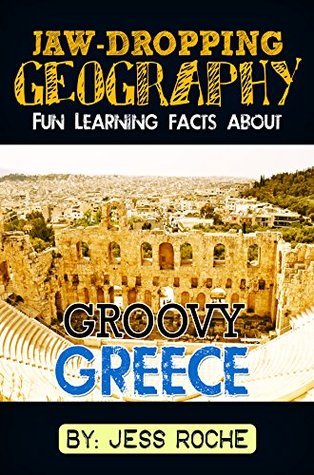 Jaw-Dropping Geography: Fun Learning Facts About Groovy Greece: Illustrated Fun Learning For ...