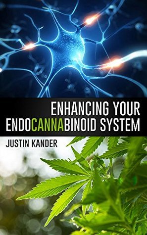 Enhancing Your Endocannabinoid System by Justin Kander | Goodreads